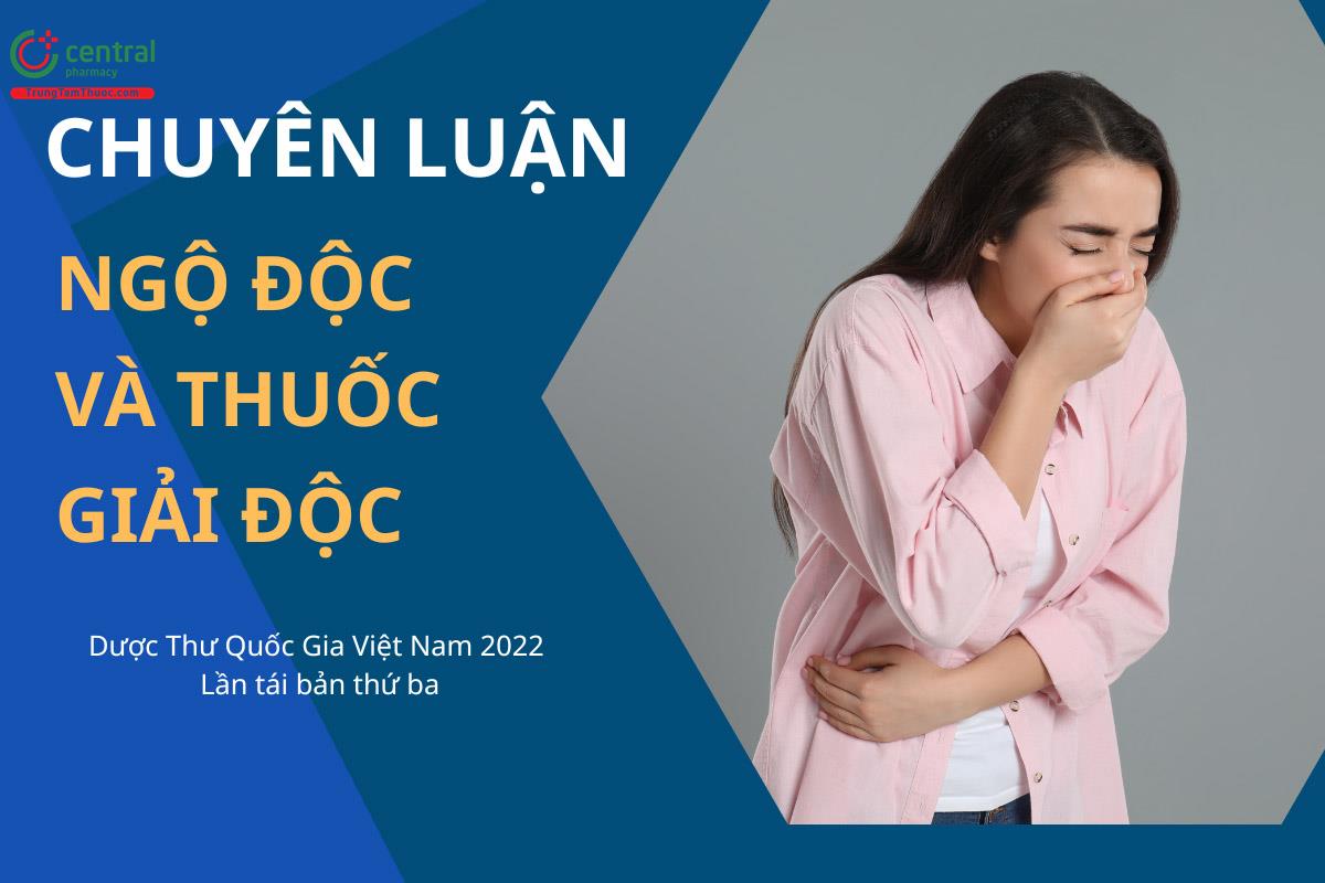 Chuyên luận: Ngộ độc và thuốc giải độc - Dược Thư Quốc Gia Việt Nam 2022